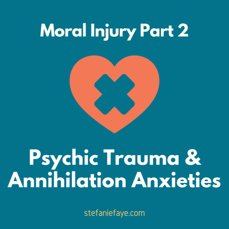 Moral Injury Part 2: Psychic Trauma and Annihilation Anxieties ...